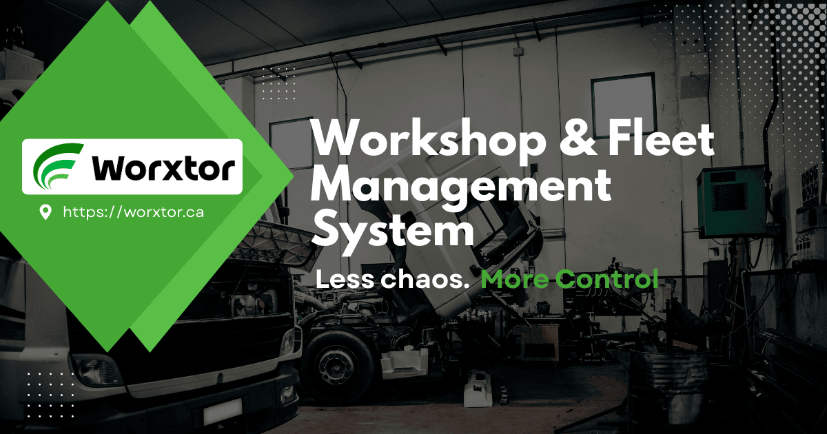 Worxtor — Fleet & Workshop Management Canada